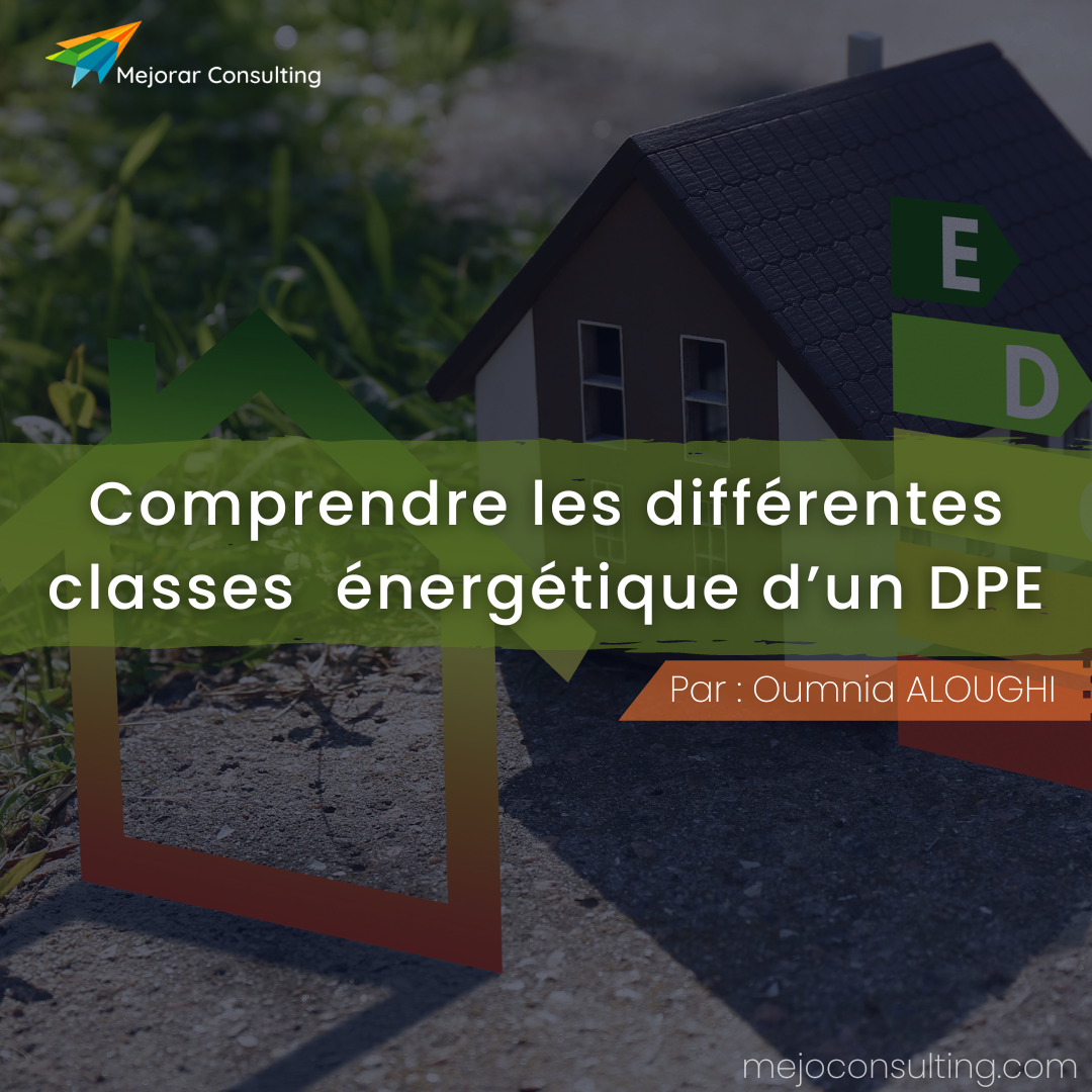 Comprendre les différentes classes énergétique d’un DPE - Mejorar ...